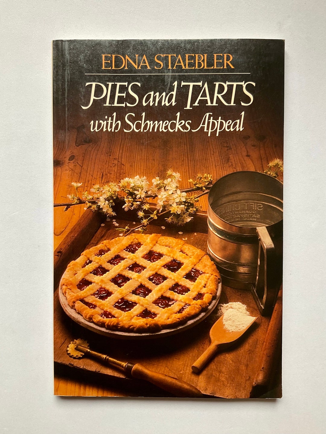 1990: Pies and Tarts With Schmecks Appeal by Edna Staebler Vintage ...