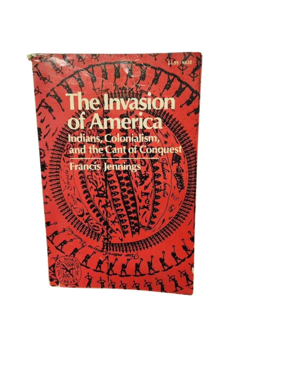The Invasion of America, Indians, Colonialism and the Cant of Conquest ...