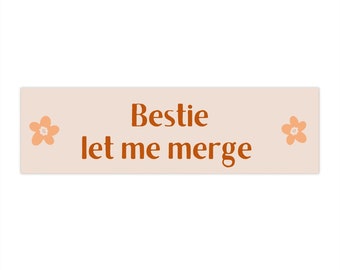Bestie, Let Me Merge, Bumper Sticker, Funny Bumper Stickers, Car Decals ...