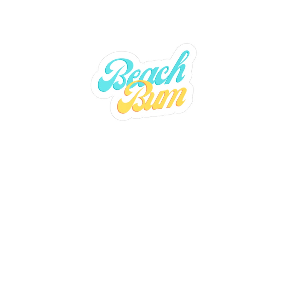 Beach Bum Sticker - Kiss-cut Vinyl Decals, Great Gift, Fun for Water ...