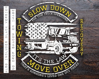 Tow Lives Matter Decal, Slow Down Move Over Decal, Tow Lives Matter ...
