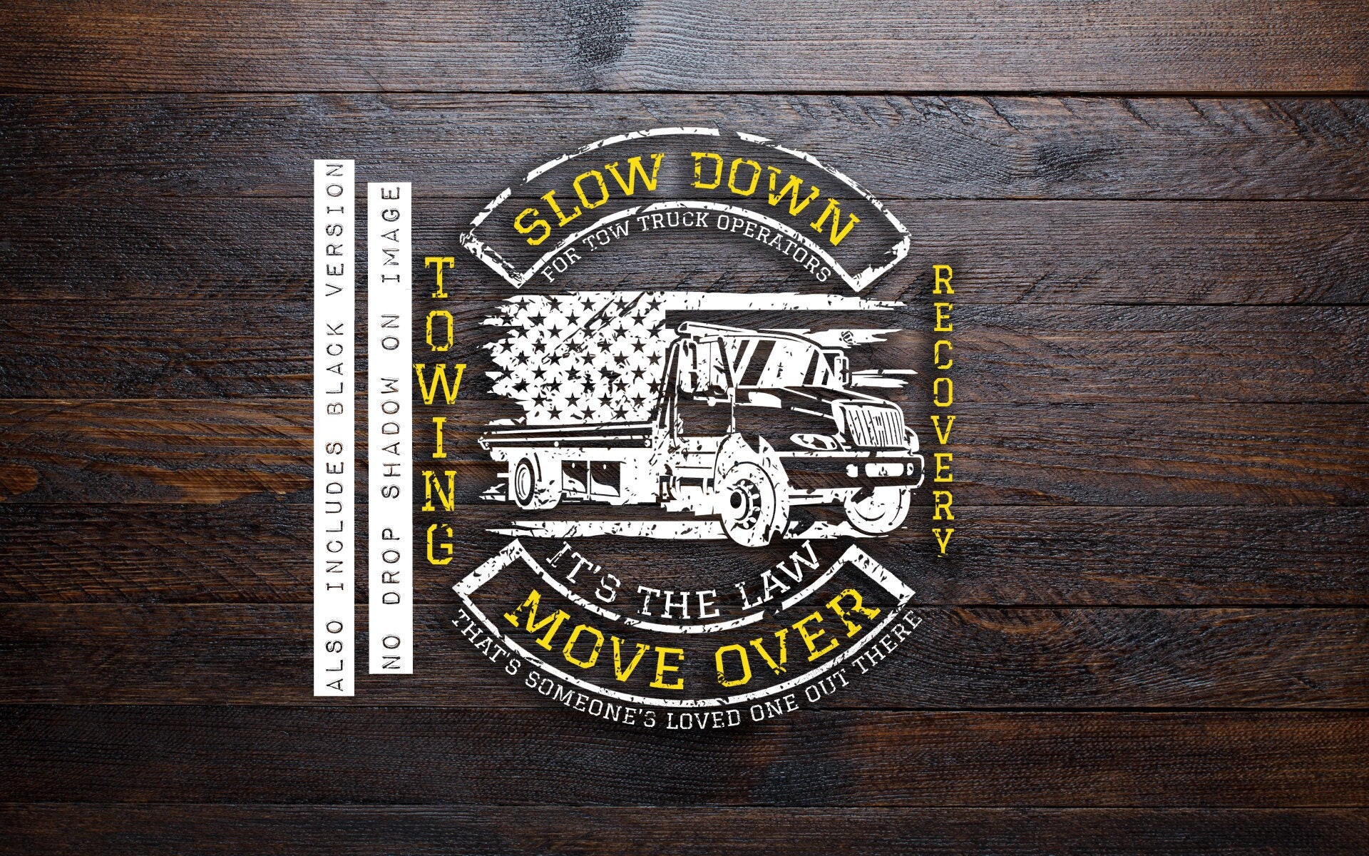 Tow Truck Operator (new Version) Slow Down Move Over *distressed ...