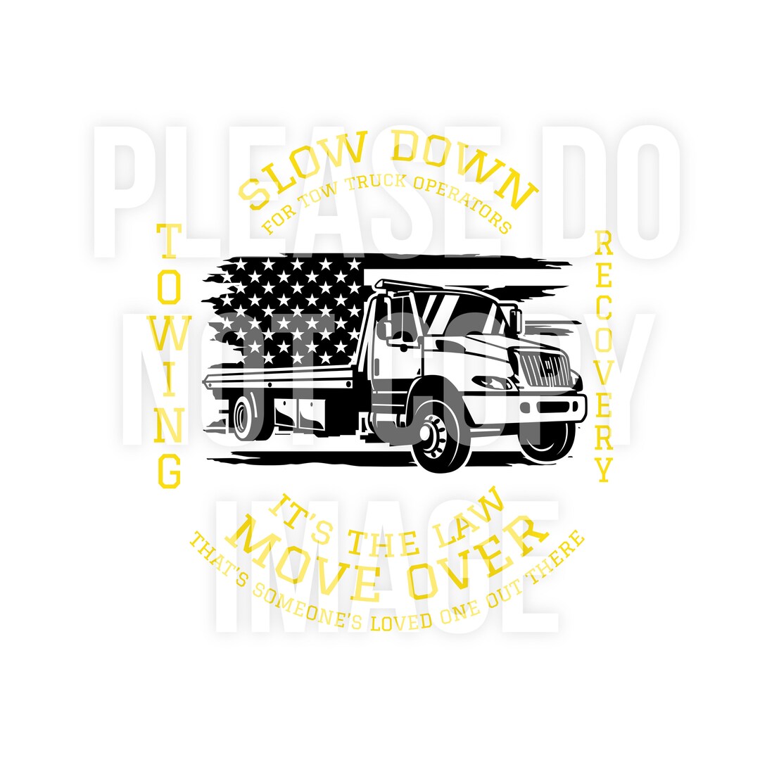 Tow Truck Operator Slow Down Move Over SOLID VERSION - No Border - Etsy