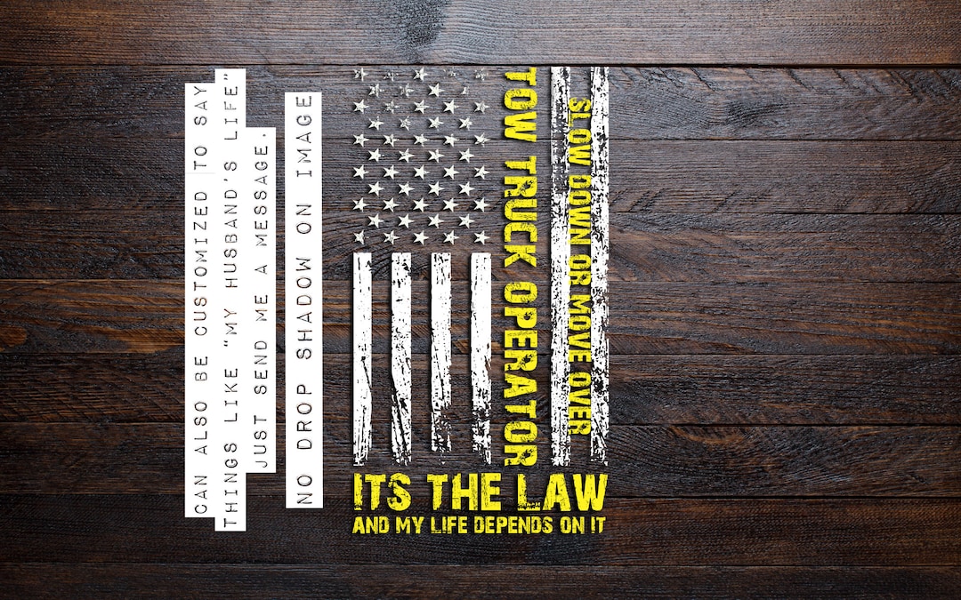 Tow Truck Operator - Slow Down Move Over - Distressed *also ...