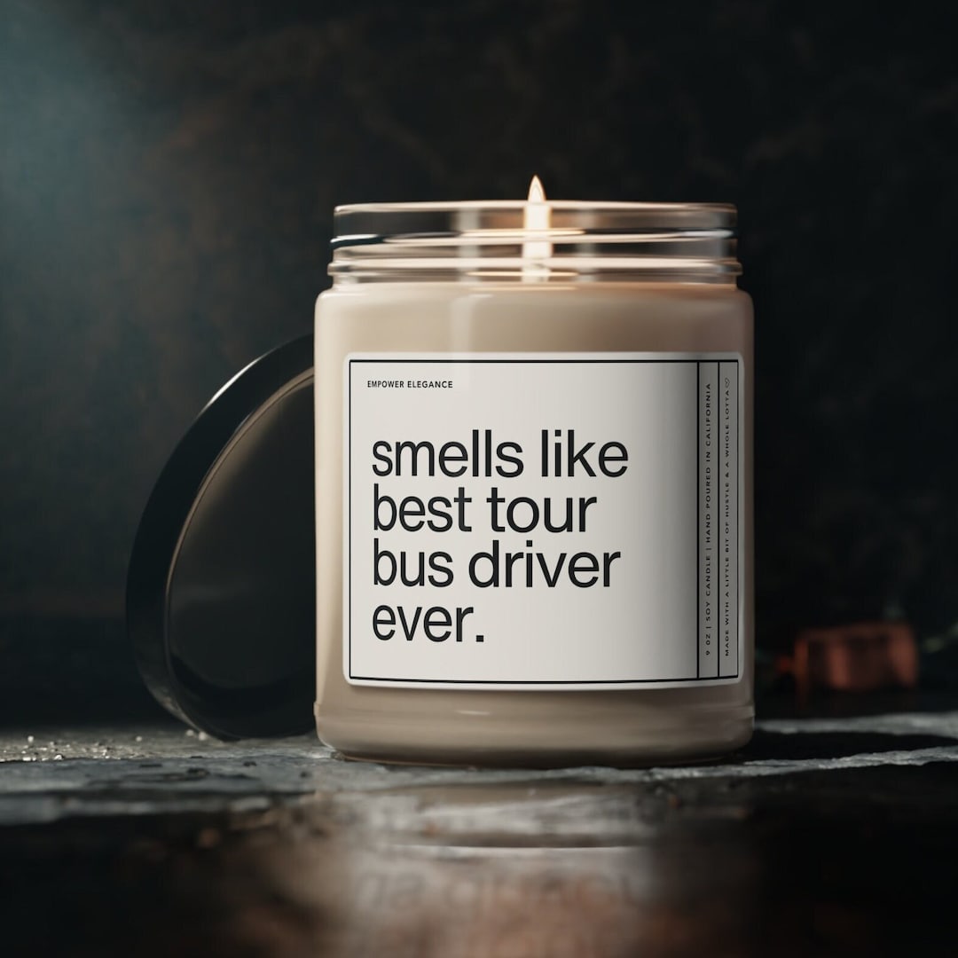 Smells Like Best Tour Bus Driver Ever Candle, Tour Bus Driver Gift ...