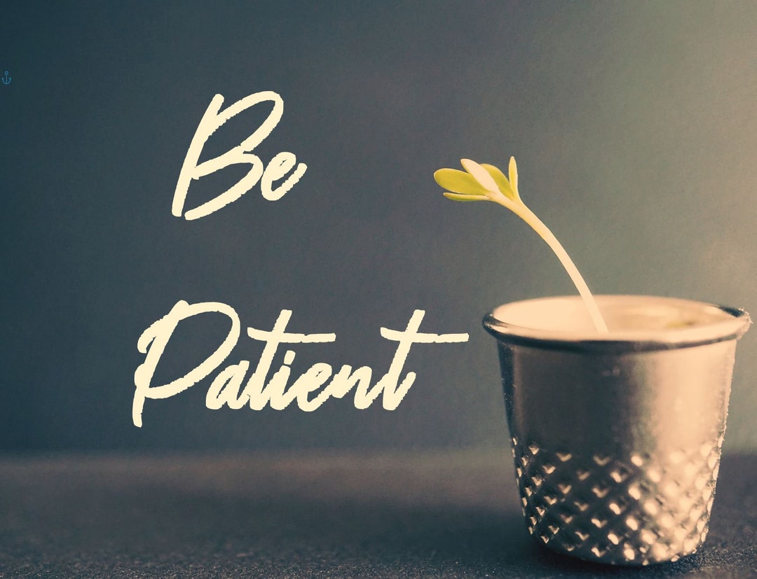 Be Patient Printable - Etsy