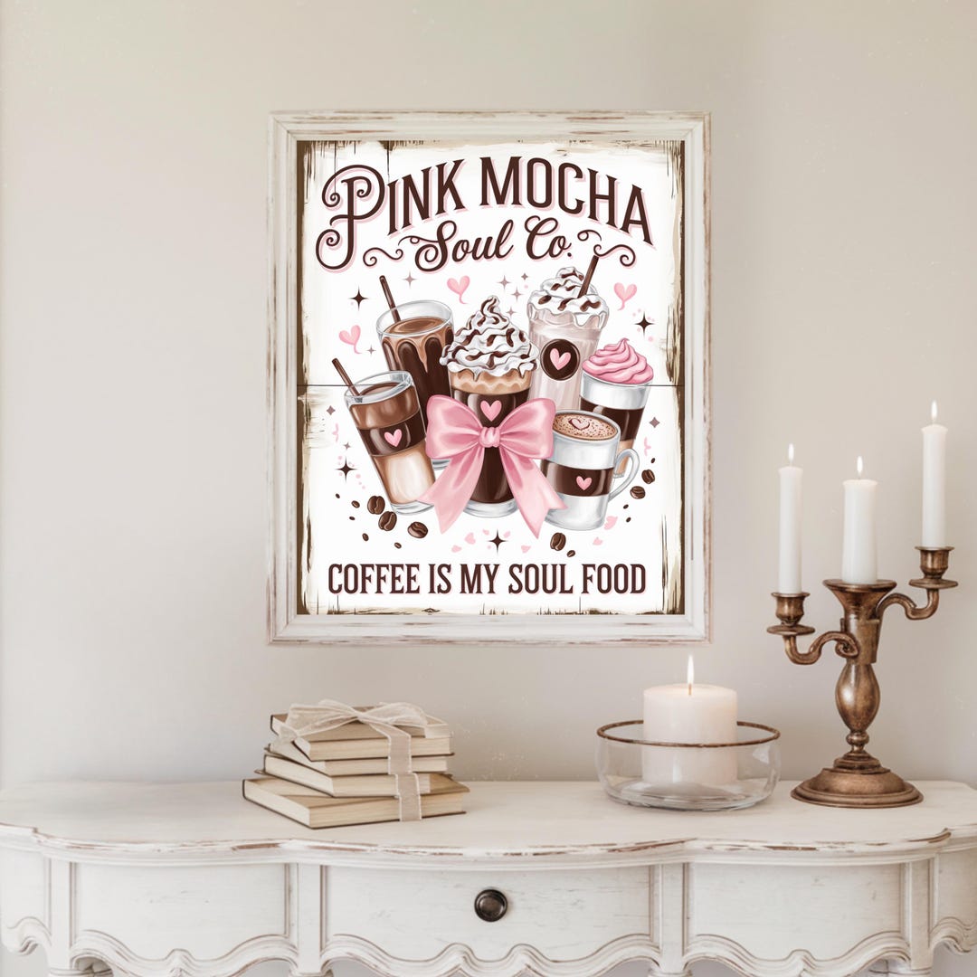 Pink Mocha Soul Co Printable Coffee Art Latte Bar Sign Cozy Cafe Quote ...