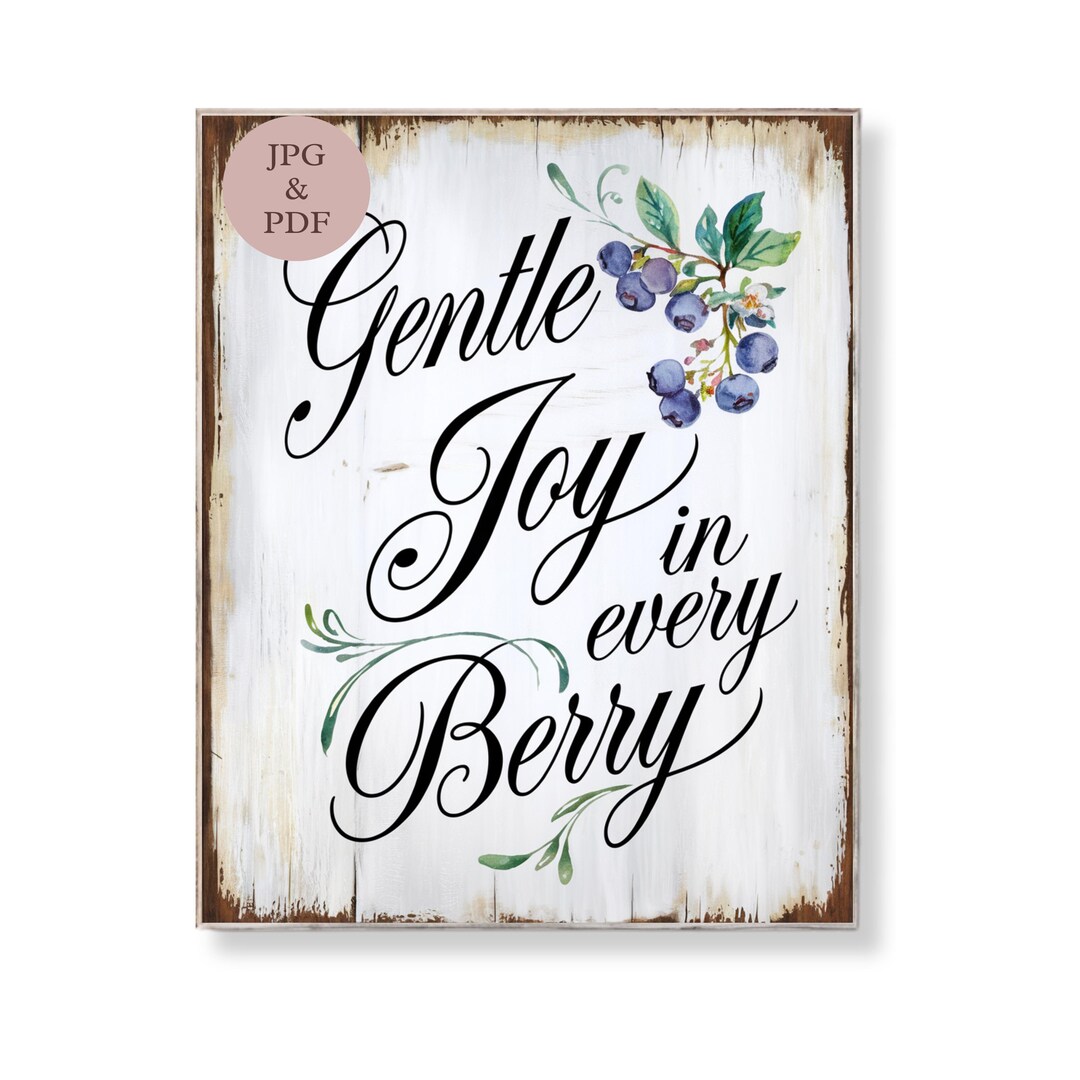 Gentle Joy in Every Berry Blueberry Printable Sign Christian Summer ...