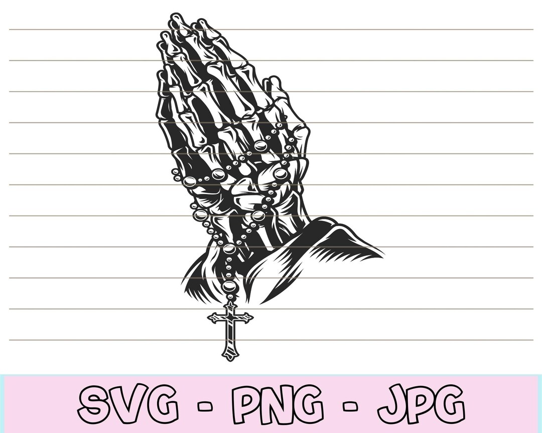 Skeleton Svg, Praying Hands, Prayer Rosary, Faith Cross, Jesus ...