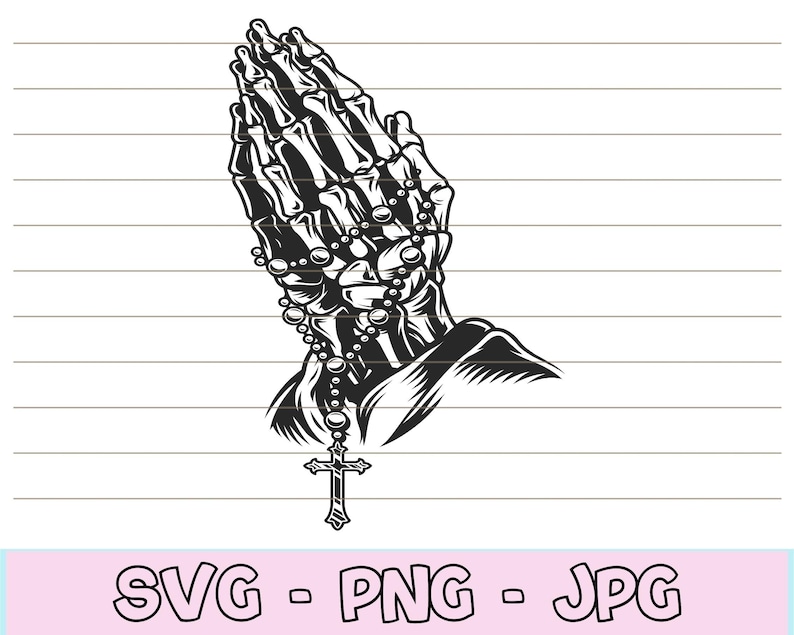 Skeleton Svg Praying Hands Prayer Rosary Faith Cross Jesus Etsy Uk