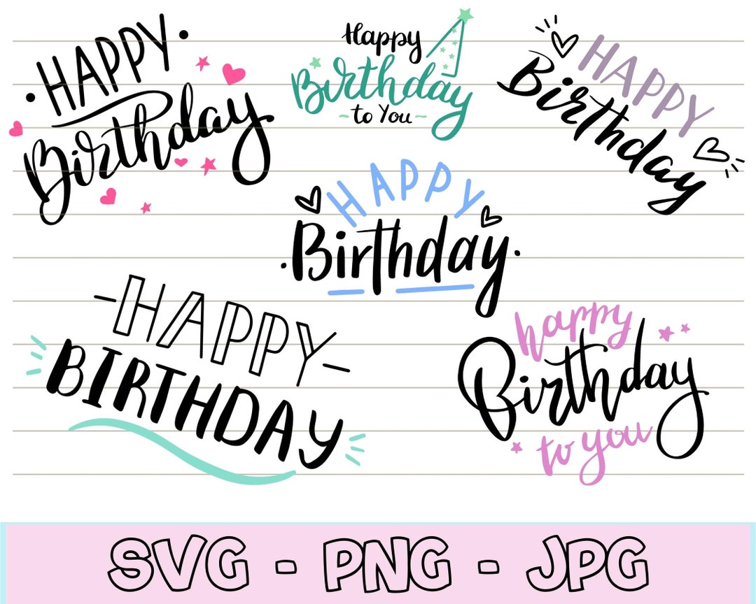 Happy Birthday Quotes Svg, Happy Birthday Svg Bundle, Hand Lettered Svg ...