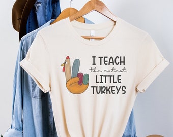 I Teach the Cutest Little Turkeys, Teacher Fall Shirt, Teacher ...