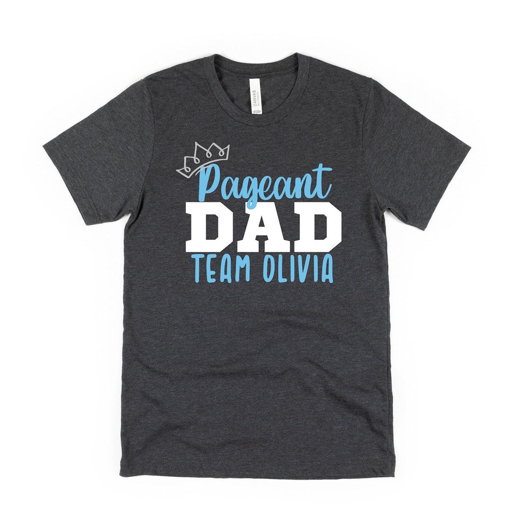 Pageant Dad Shirt, Personalized Pageant Dad Shirt, Pageant Shirt ...