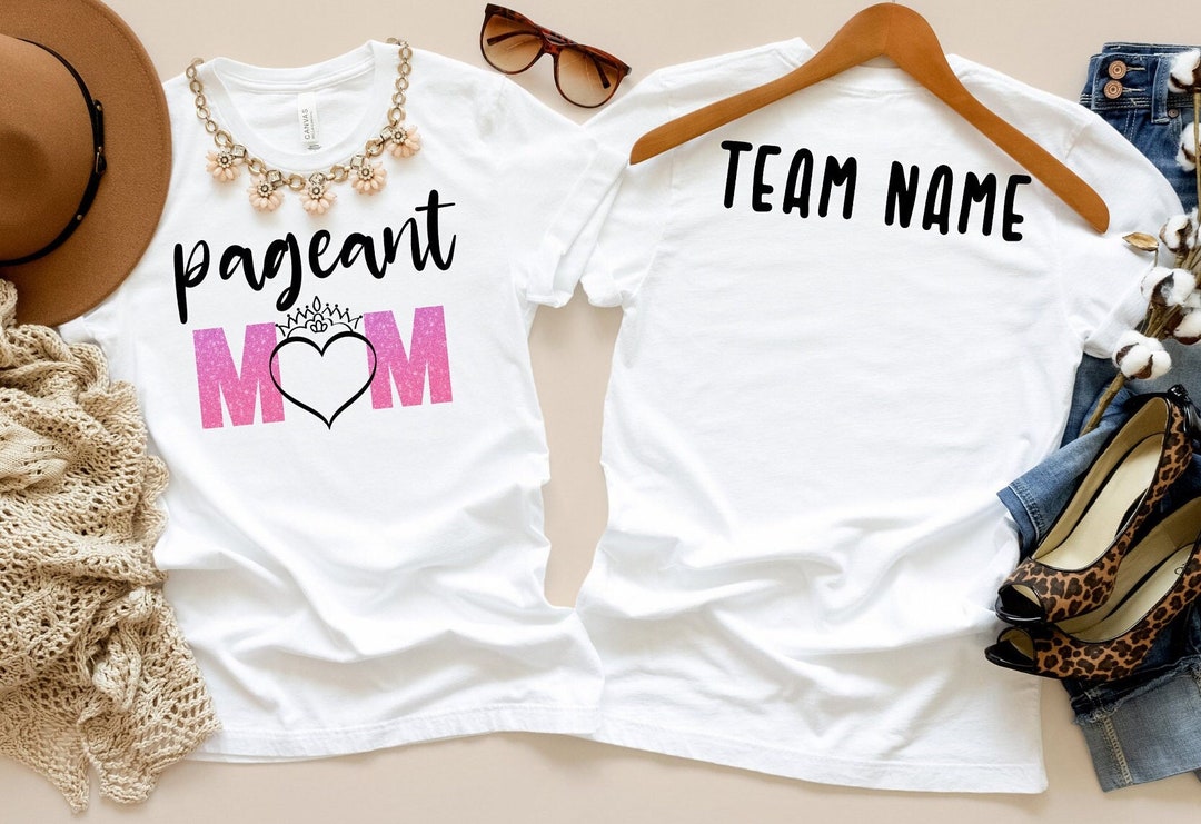 Personalized Pageant Mom Shirt, Pageant Team Shirts, Pageant Mom Shirt ...