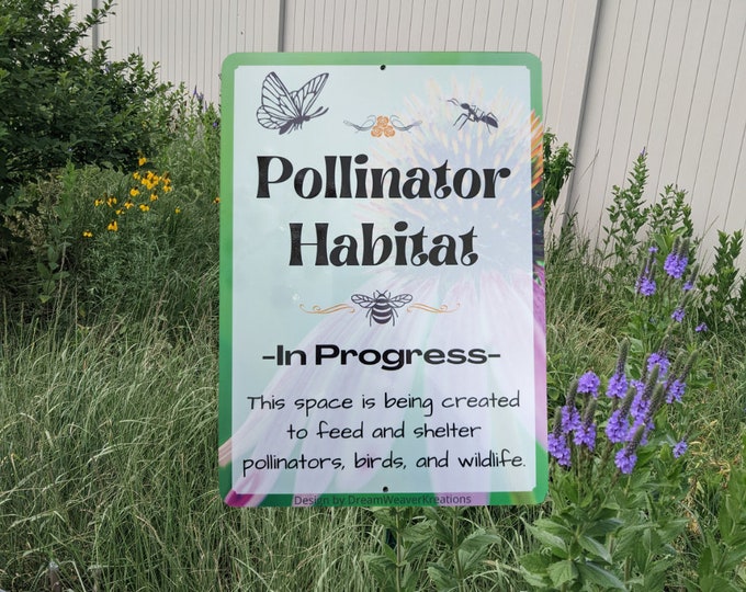 Pollinator Habitat -in Progress- Sign Promoting Native Plants; Quality ...