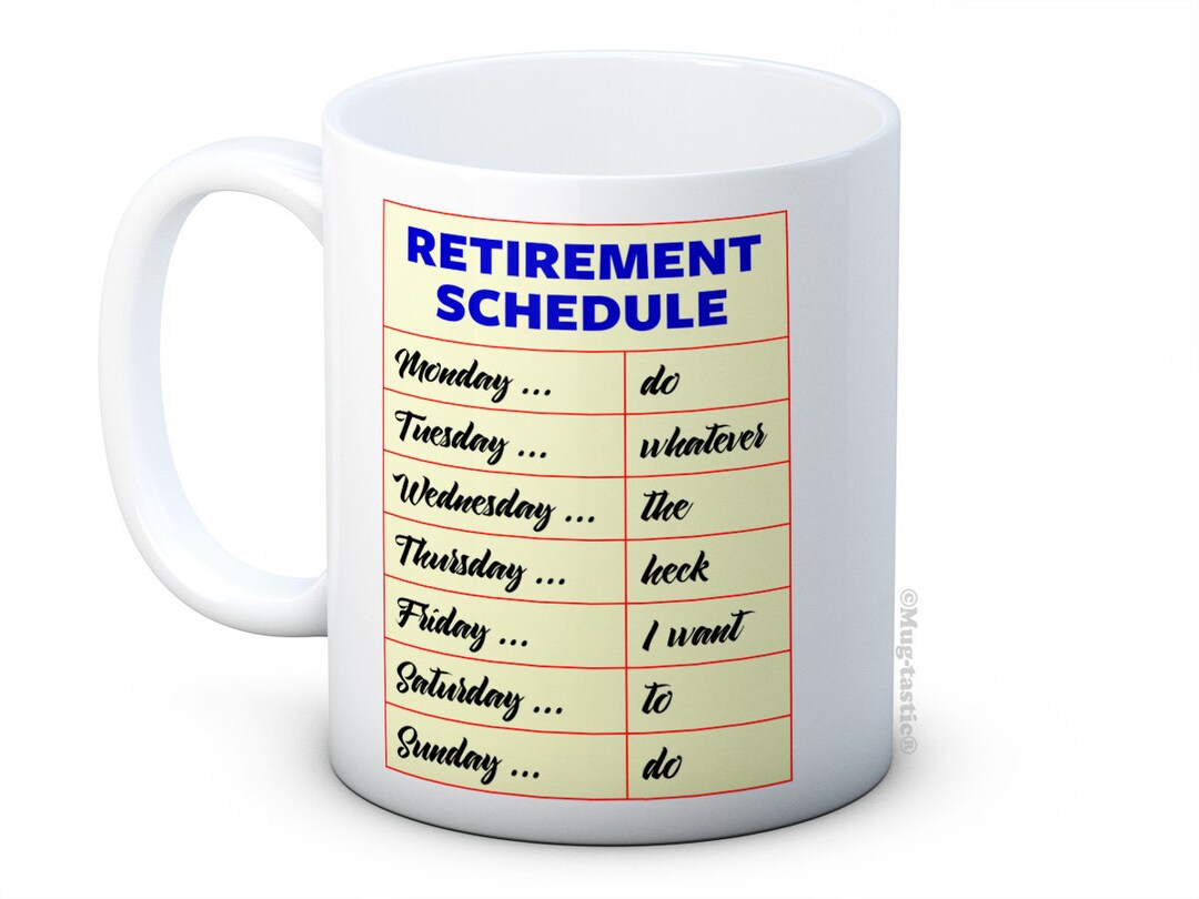 Retirement Schedule - Funny Retirement Gift Ceramic Coffee Mug - Etsy