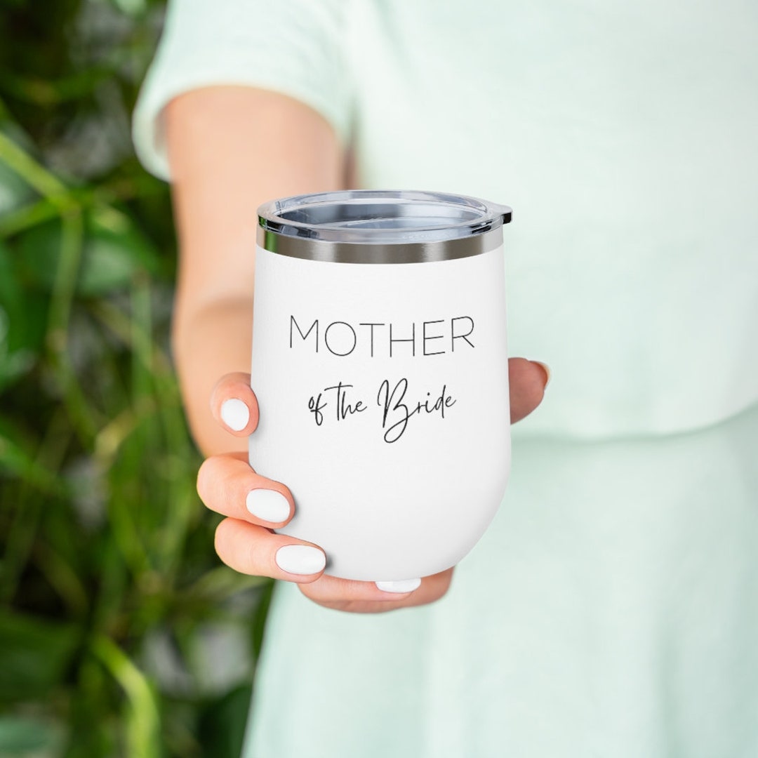 MOTHER of the BRIDE 12oz Insulated Wine Tumbler | Bridal Wine Glass ...