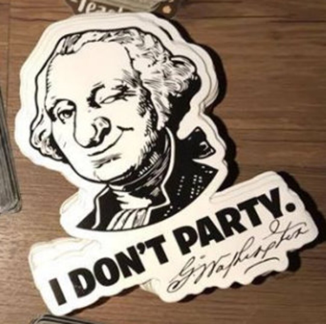 I Don't Party - George Washington Sticker - Etsy