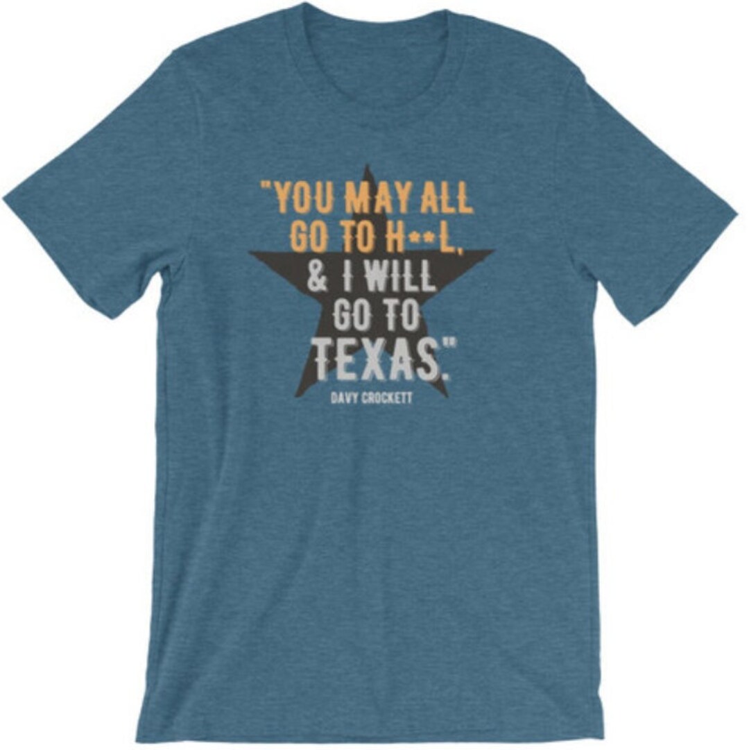 You May All Go to Hell and I Will Go to Texas - Texas Shirts - Etsy