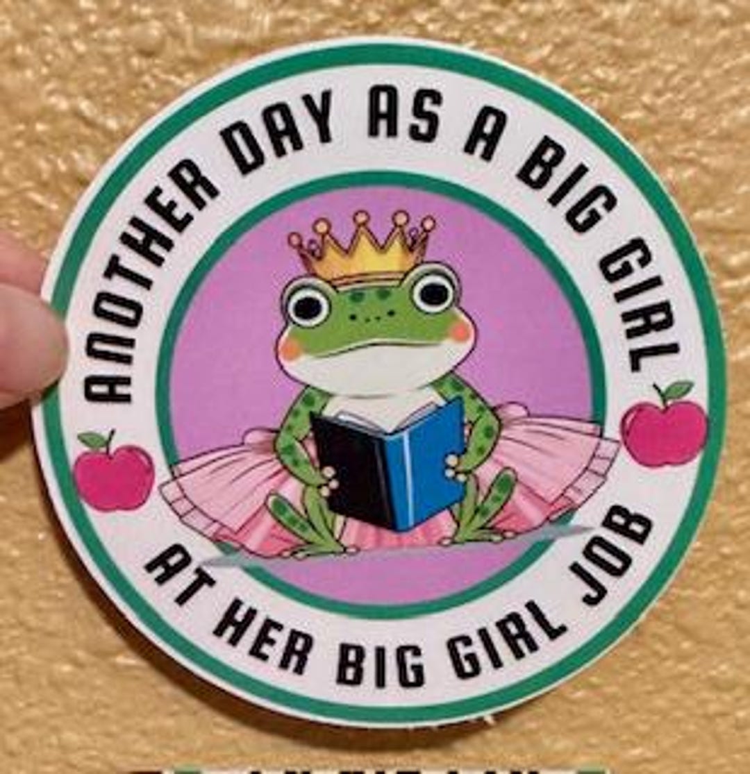 Frog Teacher Vinyl Sticker: "big Girl Job" Waterproof Decal - Etsy