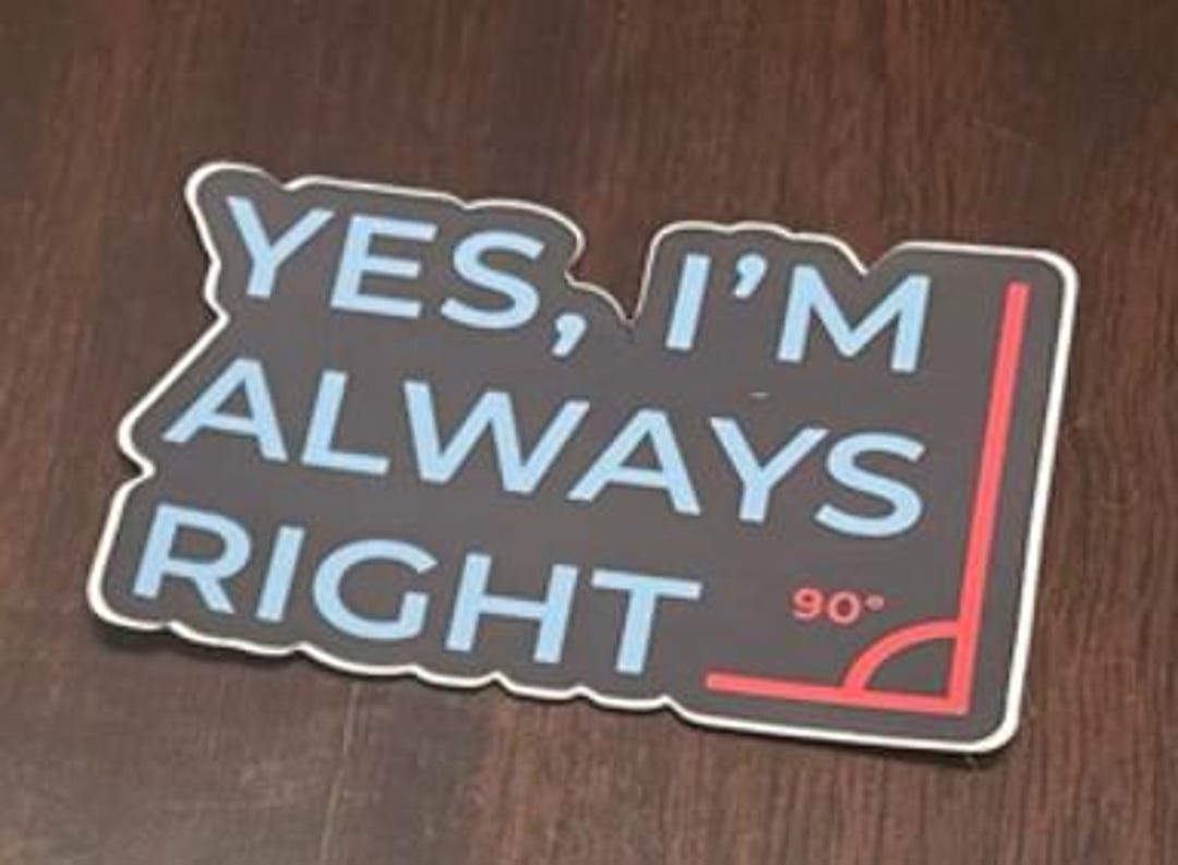 Yes, I'm Always Right Die Cut Sticker - Etsy