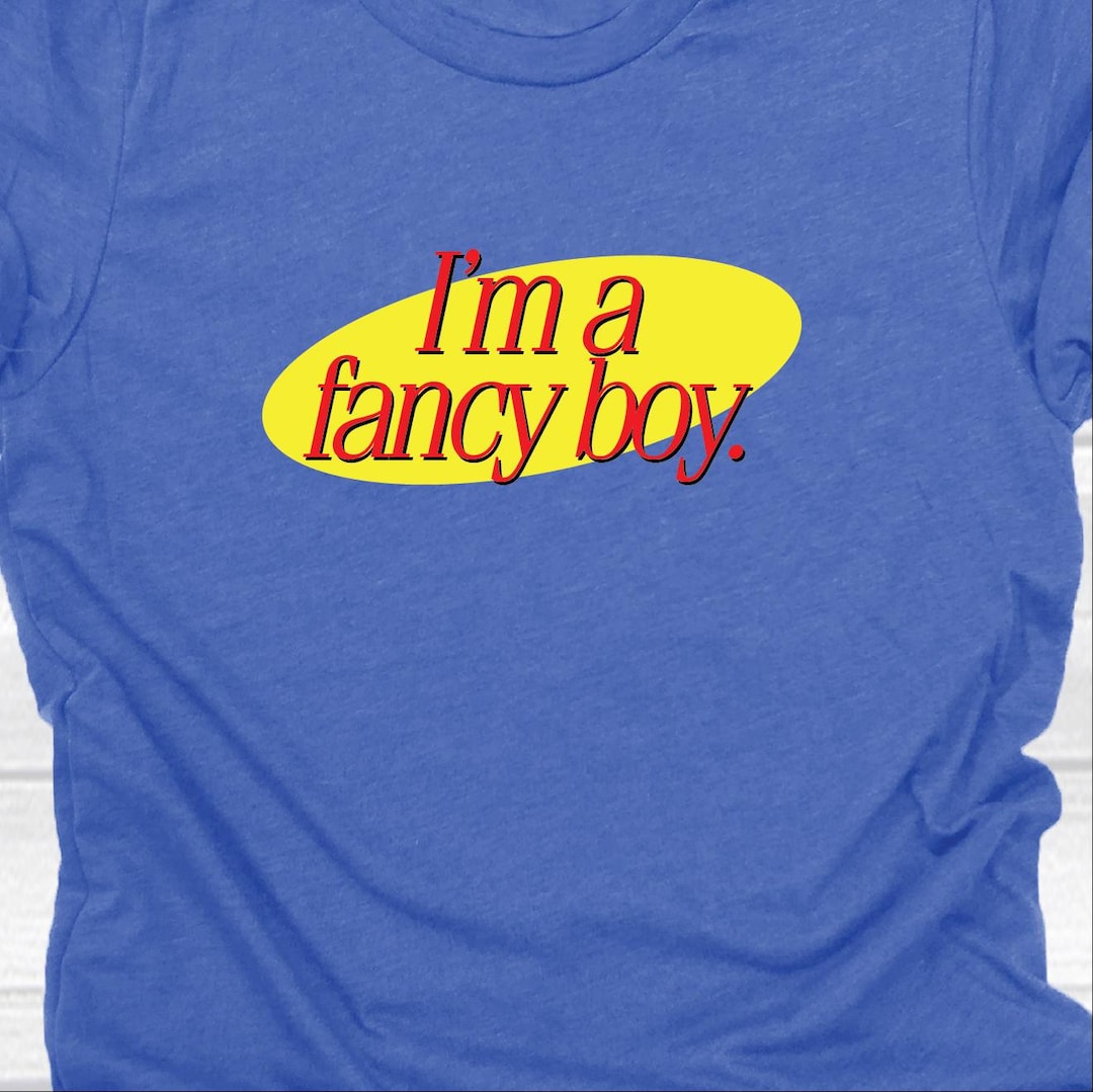 I'm a Fancy Boy - 80's/90's Classic Sitcoms/tv Shows - Etsy