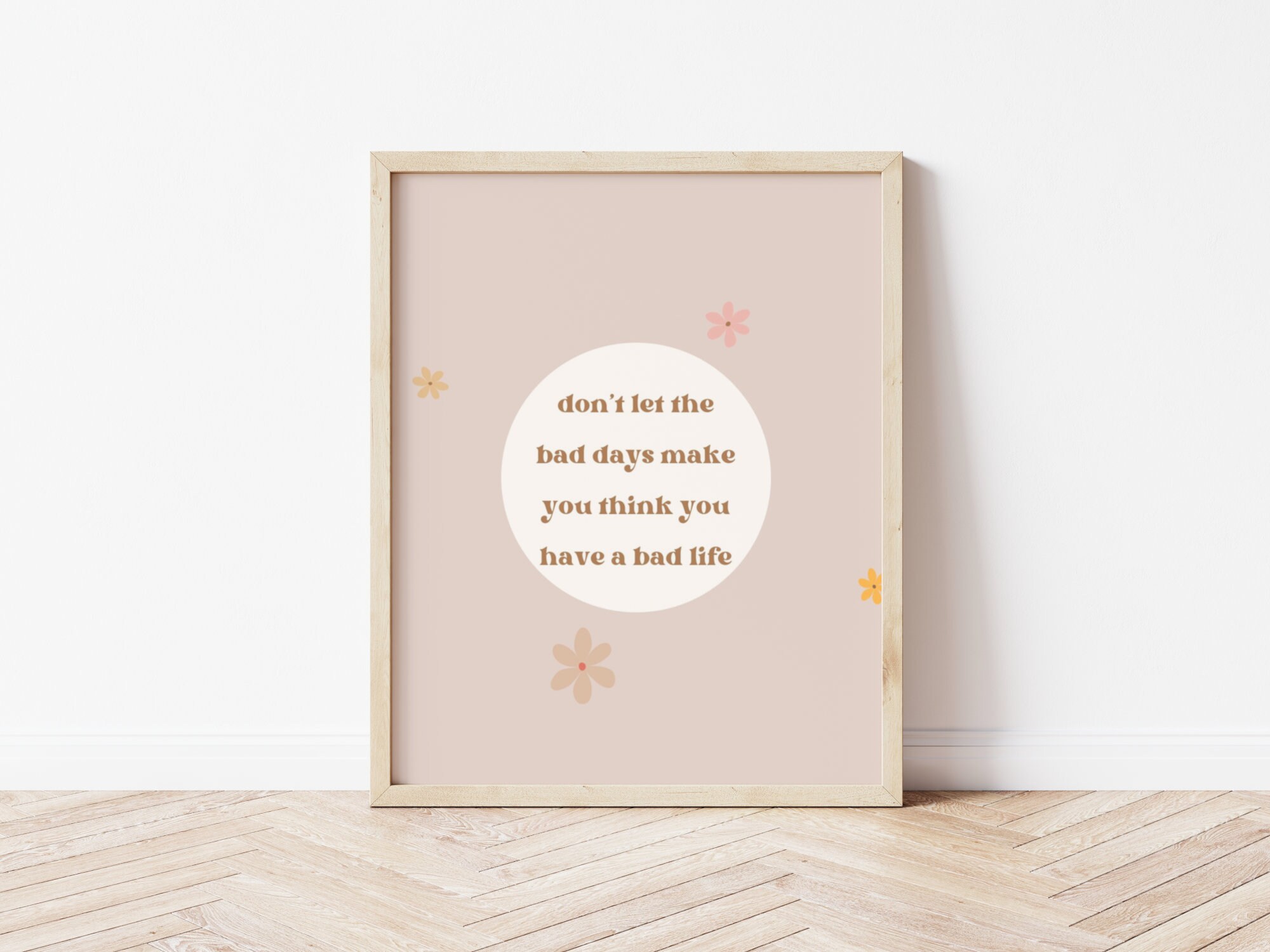 Don't Let the Bad Days Make You Think You Have a Bad Life | Printable ...