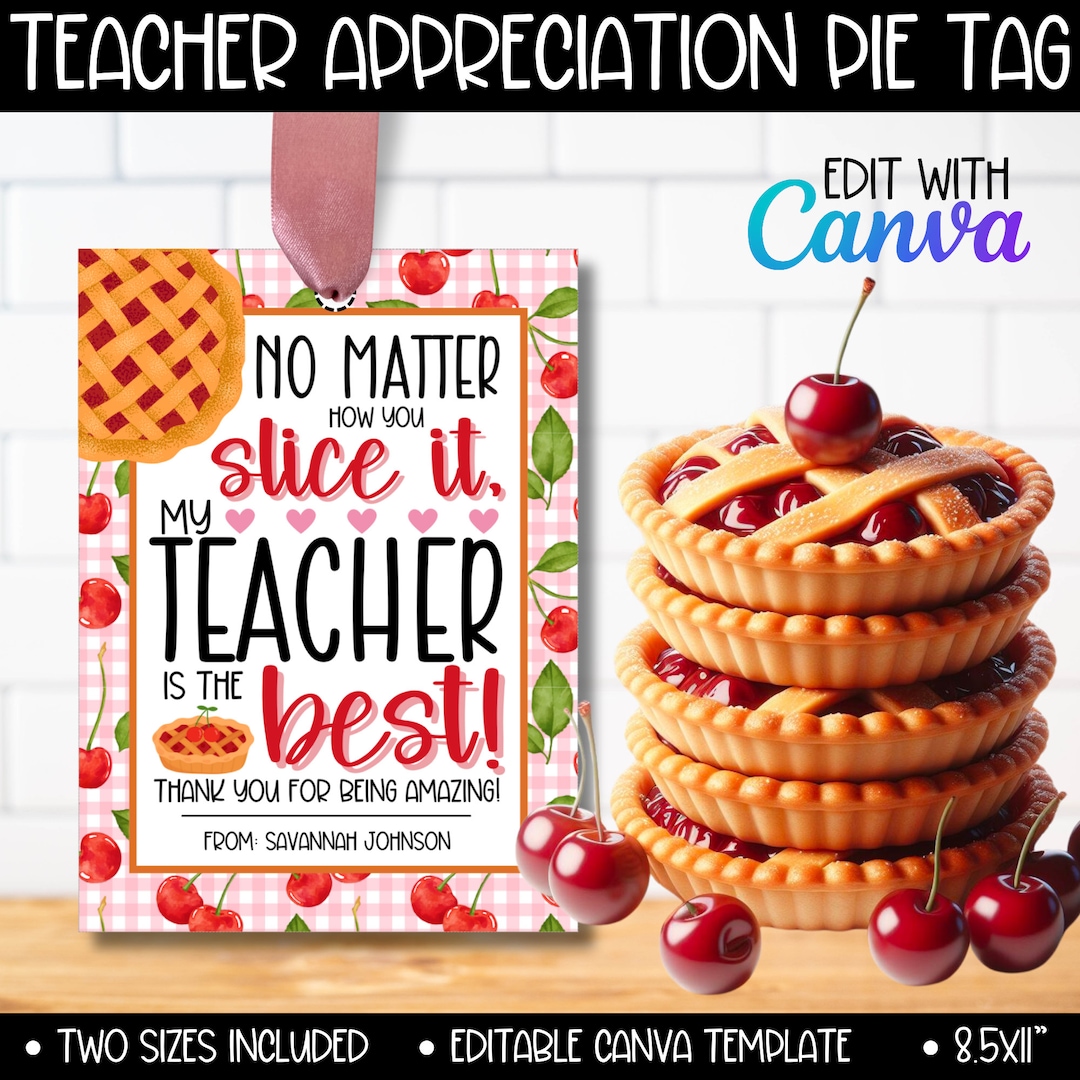 Teacher Appreciation Week Pie Gifts Printable Editable Tags, No Matter ...