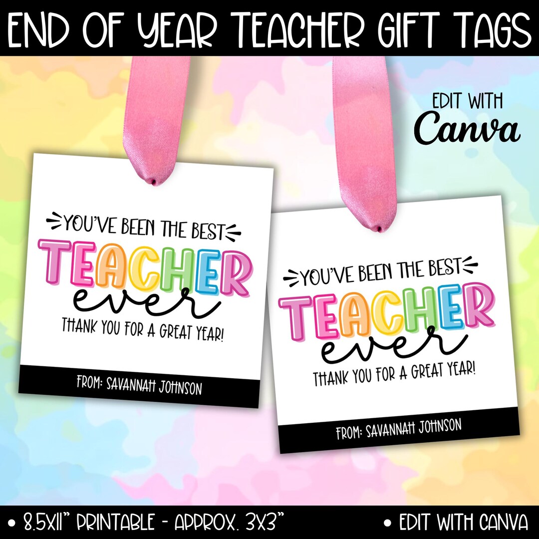 End of School Year Best Teacher Ever Appreciation Gift Tags Template ...