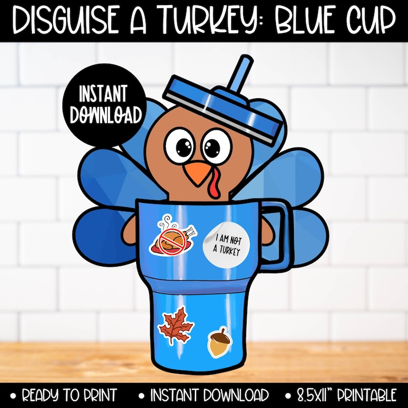 Blue Stanley Cup Turkey Disguise Printable Craft Kit, Coloring Turkey ...