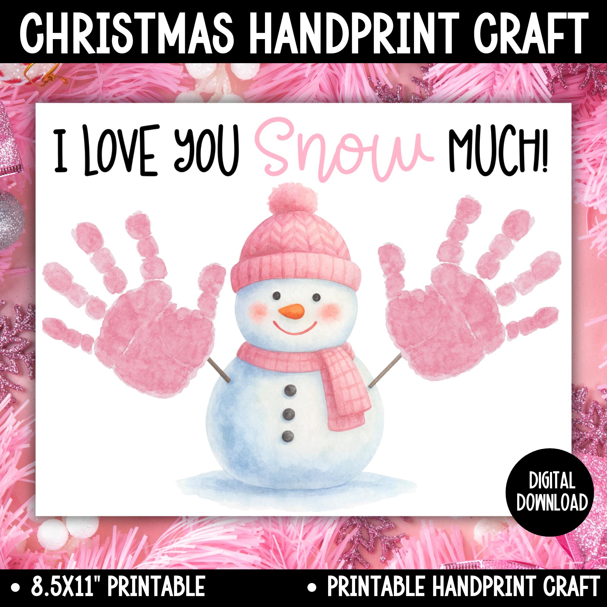 Snowman Handprint Craft Printable, I Love You Snow Much, Blue Winter ...