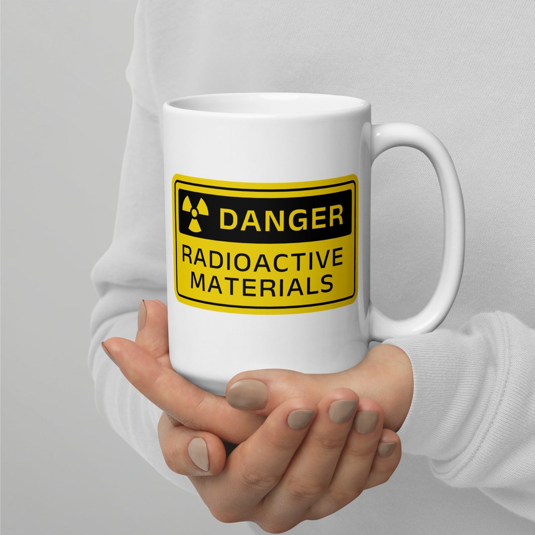Danger Radioactive Materials Double Sided Print White Glossy Mug ...