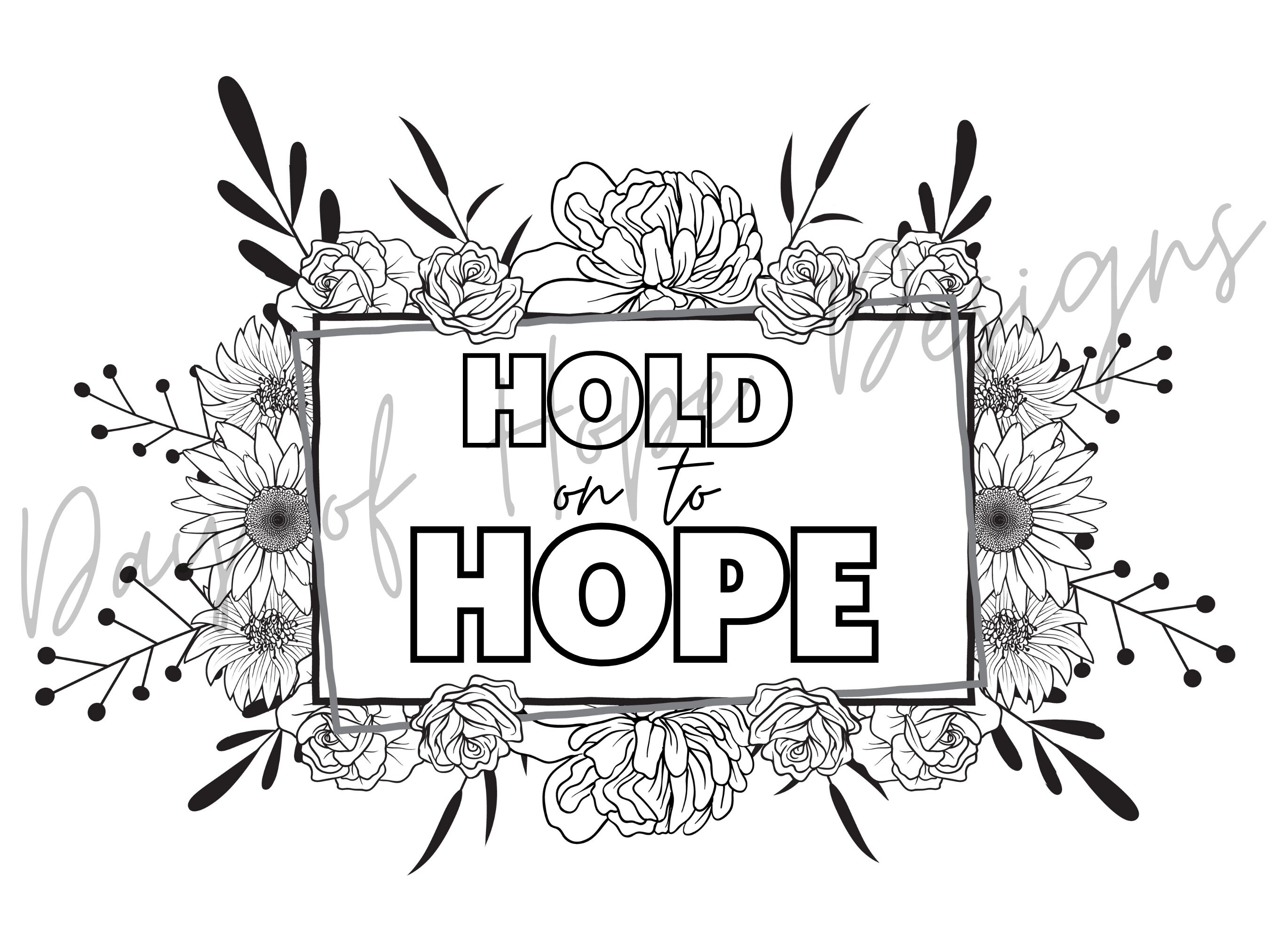 Hold on to Hope Coloring Page Printable | Floral Theme Hope Coloring ...