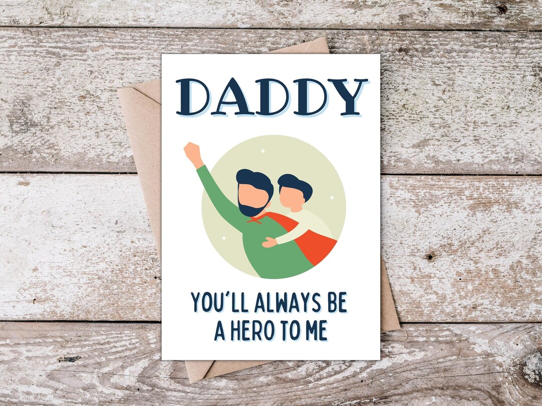 Printable Fathers Day Card for Daddy, You'll Always Be a Hero to Me, My ...