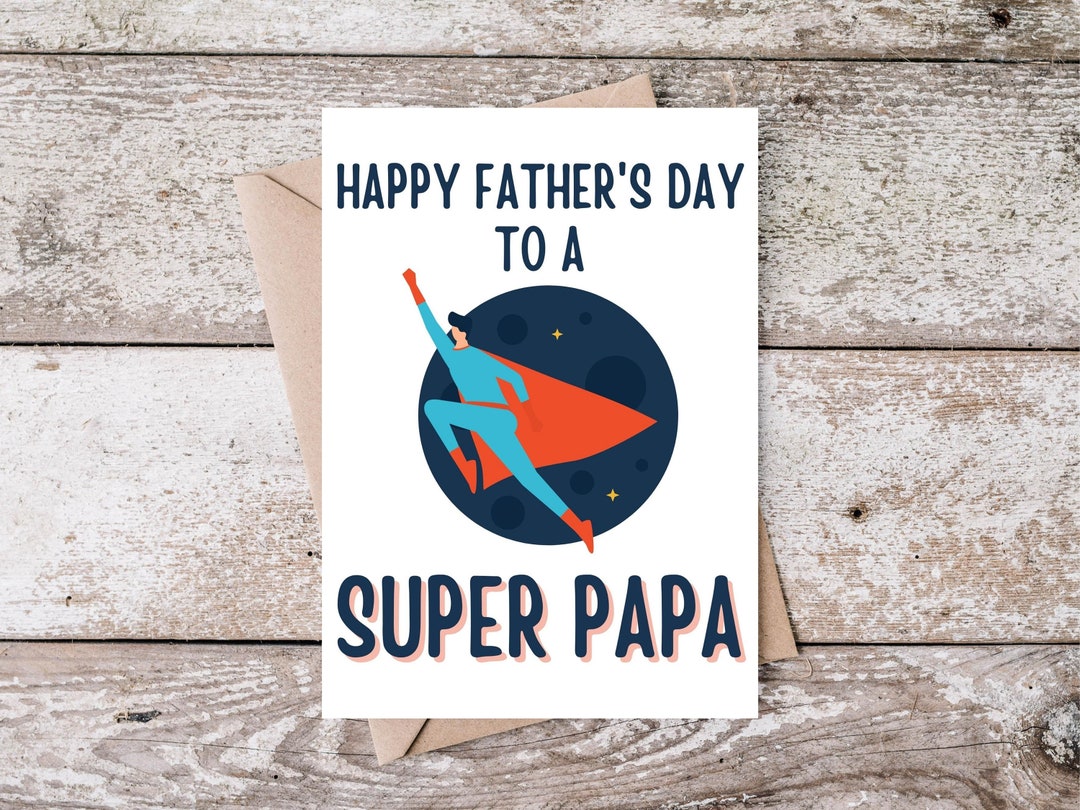 Printable Fathers Day Card for a Super Papa, Happy Father's Day Card ...
