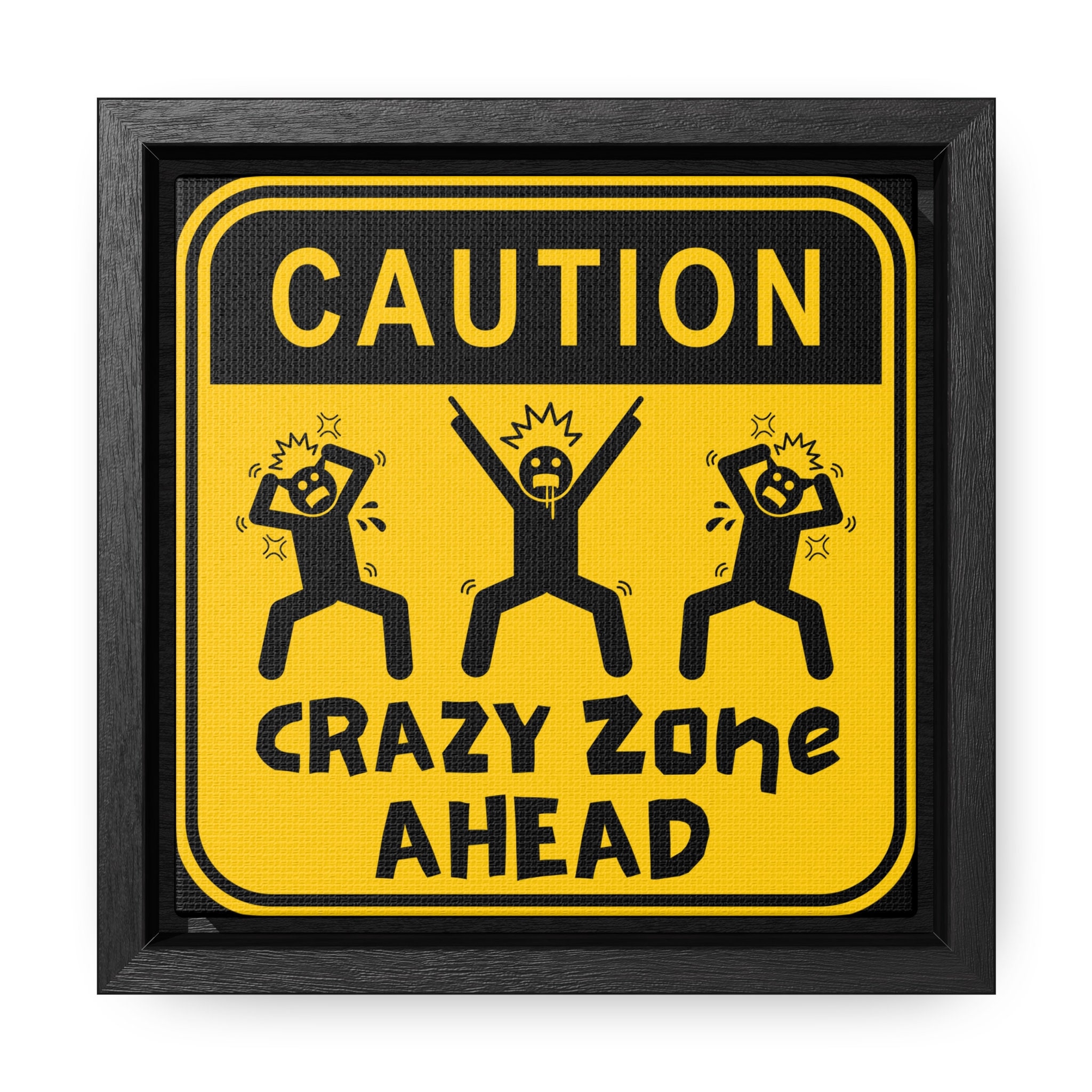 Caution Crazy Zone Ahead Funny Warning Sign on Canvas Shenanigans Ahead ...