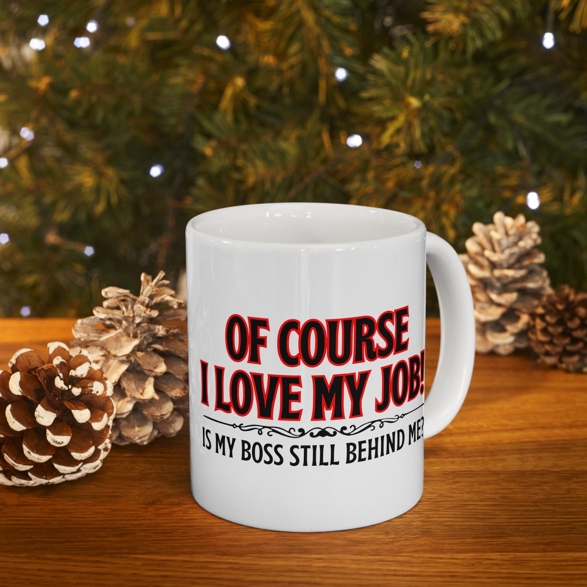Funny Employee Mug of Course I Love My Job Sarcastic Novelty - Etsy