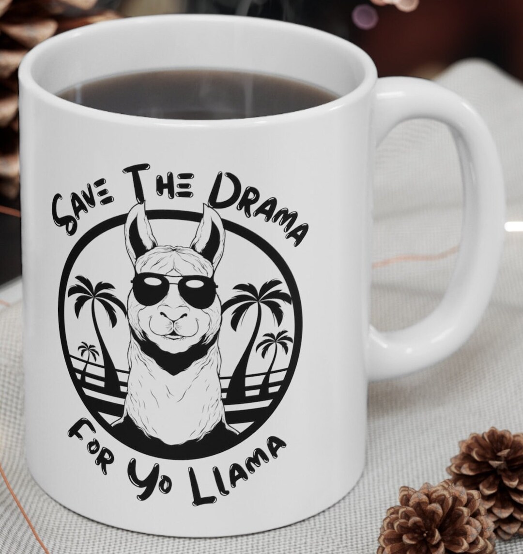 Save the Drama for Yo Llama White Ceramic Mug - Etsy