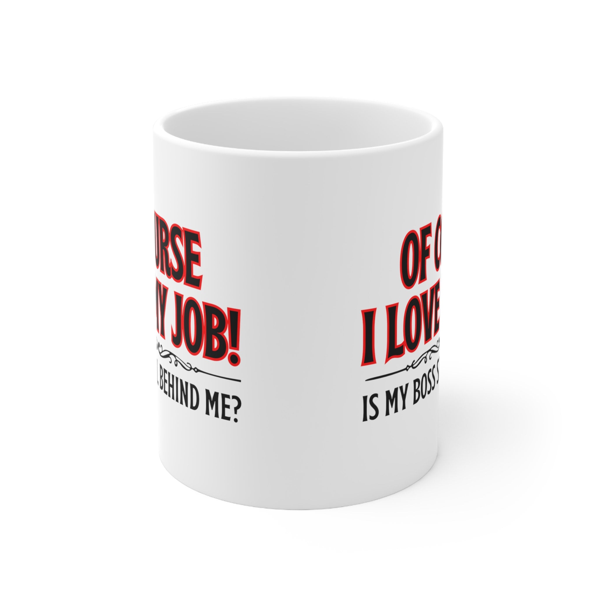 Funny Employee Mug of Course I Love My Job Sarcastic Novelty - Etsy