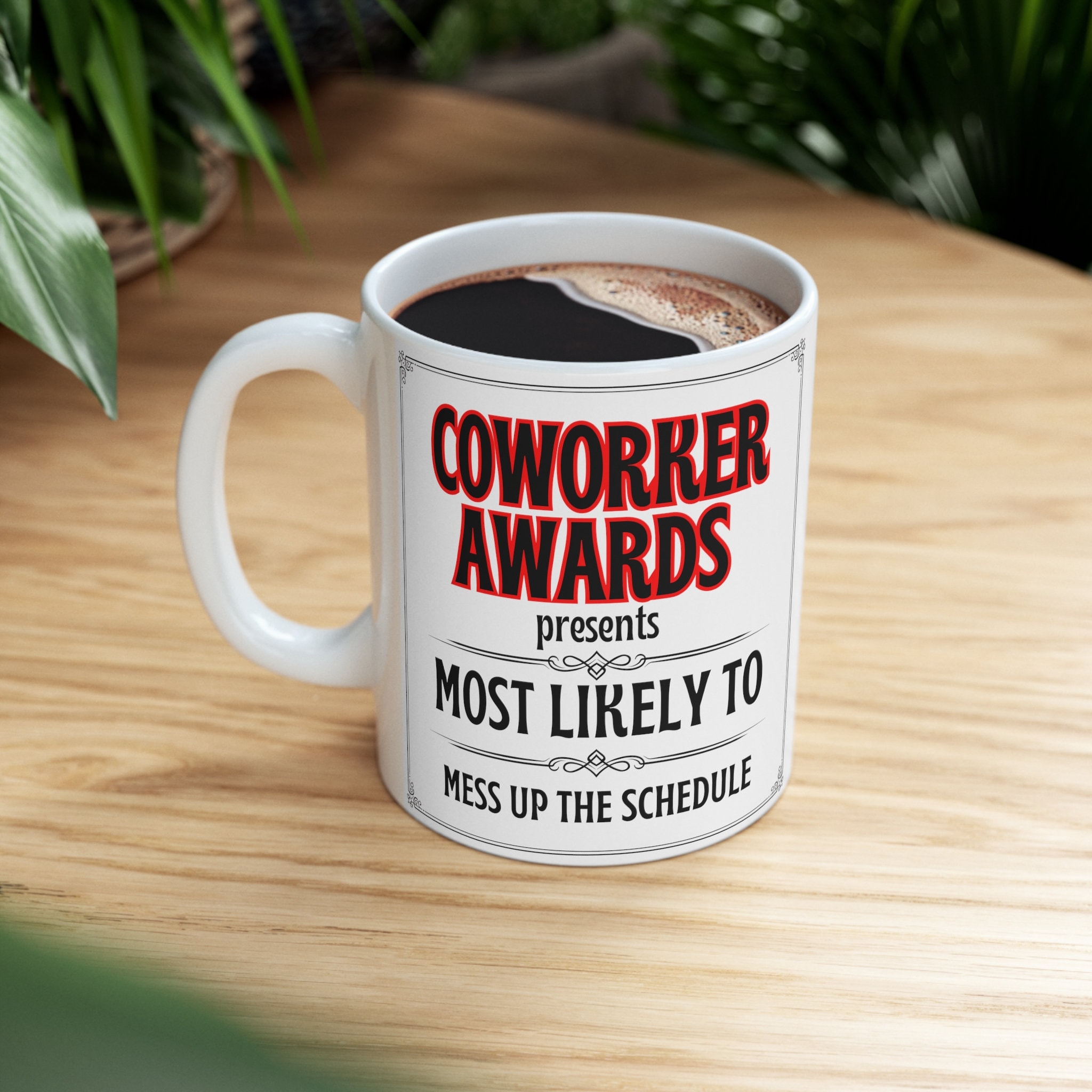 Custom Funny Coffee Mug for Coworkers Most Likely to Award Mug Personalized Gift for Coworkers ...