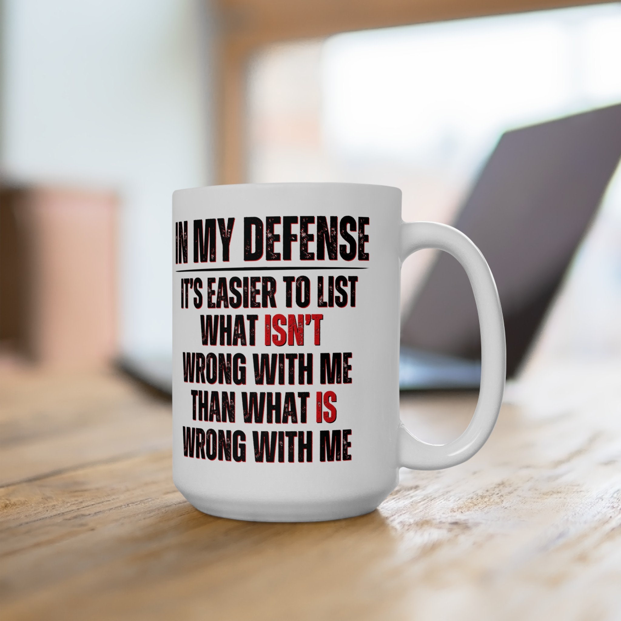 Funny in My Defense Mug for Special People It's Easier to List What Isn ...