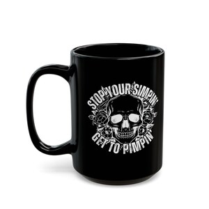 Anti Simp Coffee Mug Stop Your Simpin' Get to Pimpin' Coffee Cup for ...