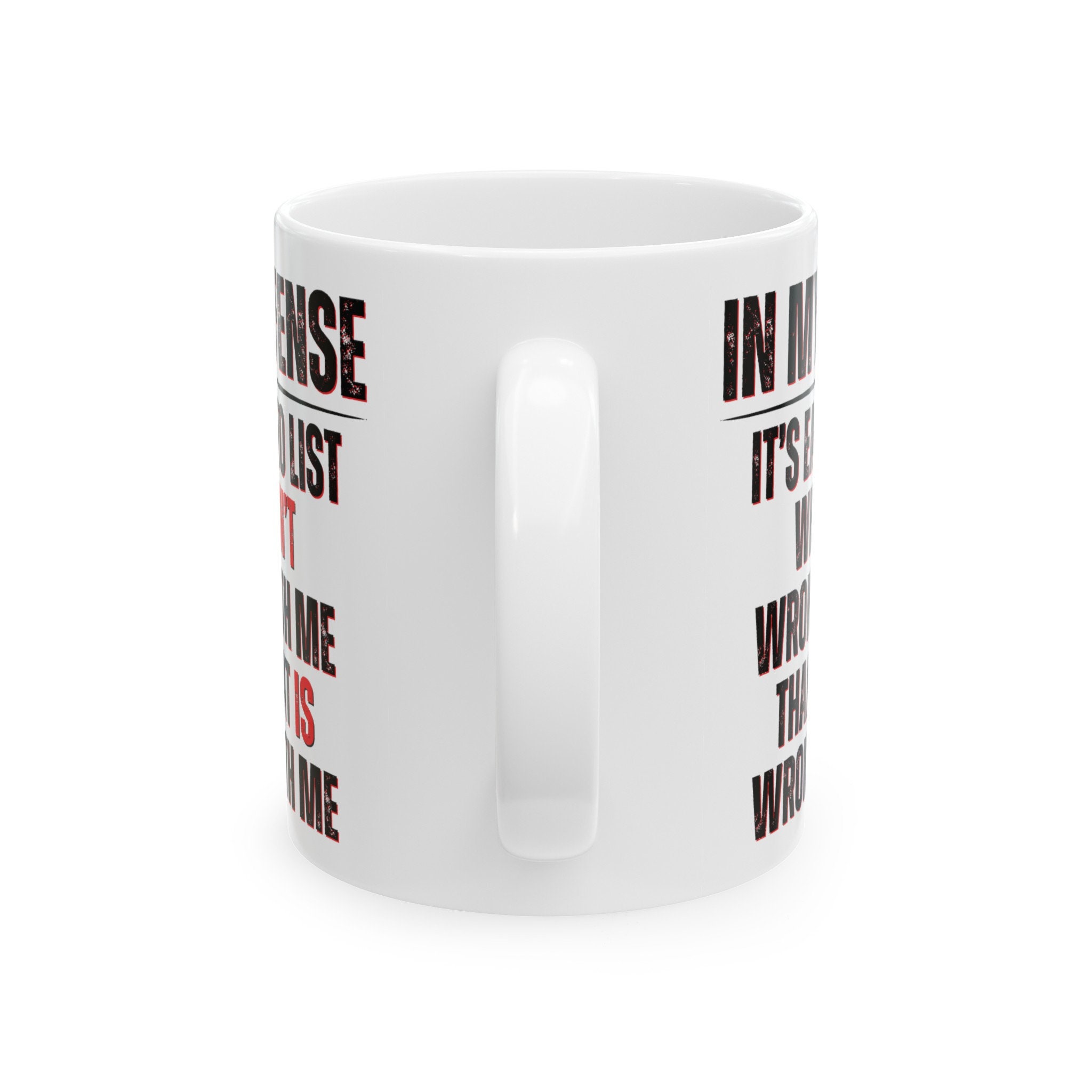 Funny in My Defense Mug for Special People It's Easier to List What Isn ...
