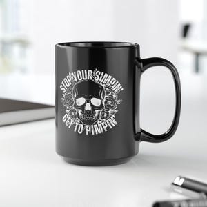 Anti Simp Coffee Mug Stop Your Simpin' Get to Pimpin' Coffee Cup for ...