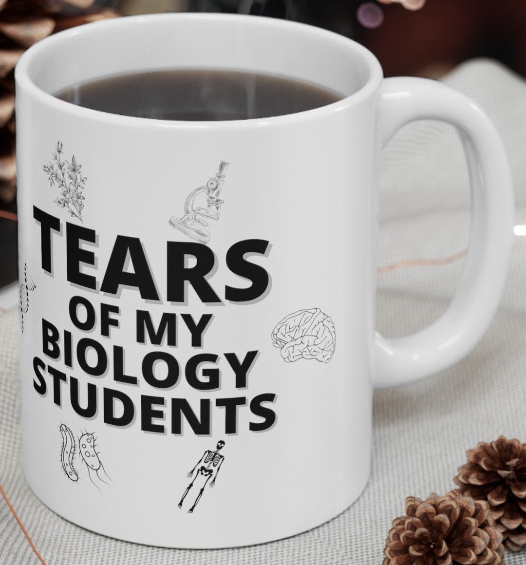 Tears of My Biology Students White Ceramic Mug Gift for Teachers Coffee ...