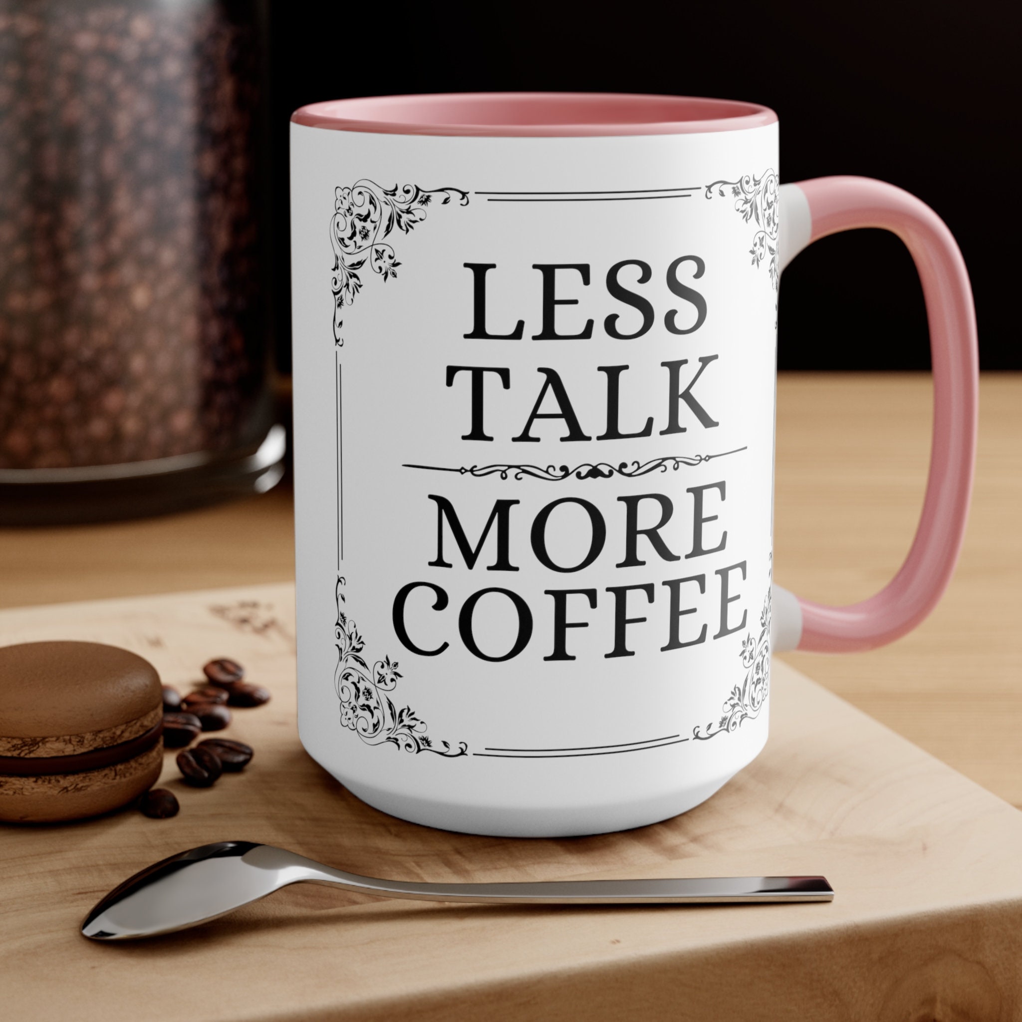Less Talk More Coffee, Coffee Mug, Dual Tone Mug, Coffee Lover's ...