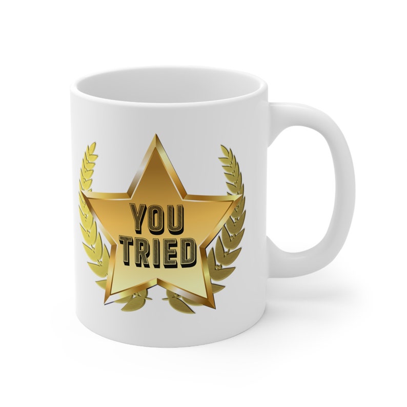 Funny Participation Trophy Mug You Tried Gold Star Mug Gag Gift Funny ...