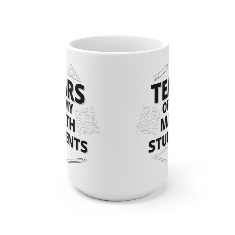 Tears of My Math Students White Ceramic Mug Gift for Teacher - Etsy