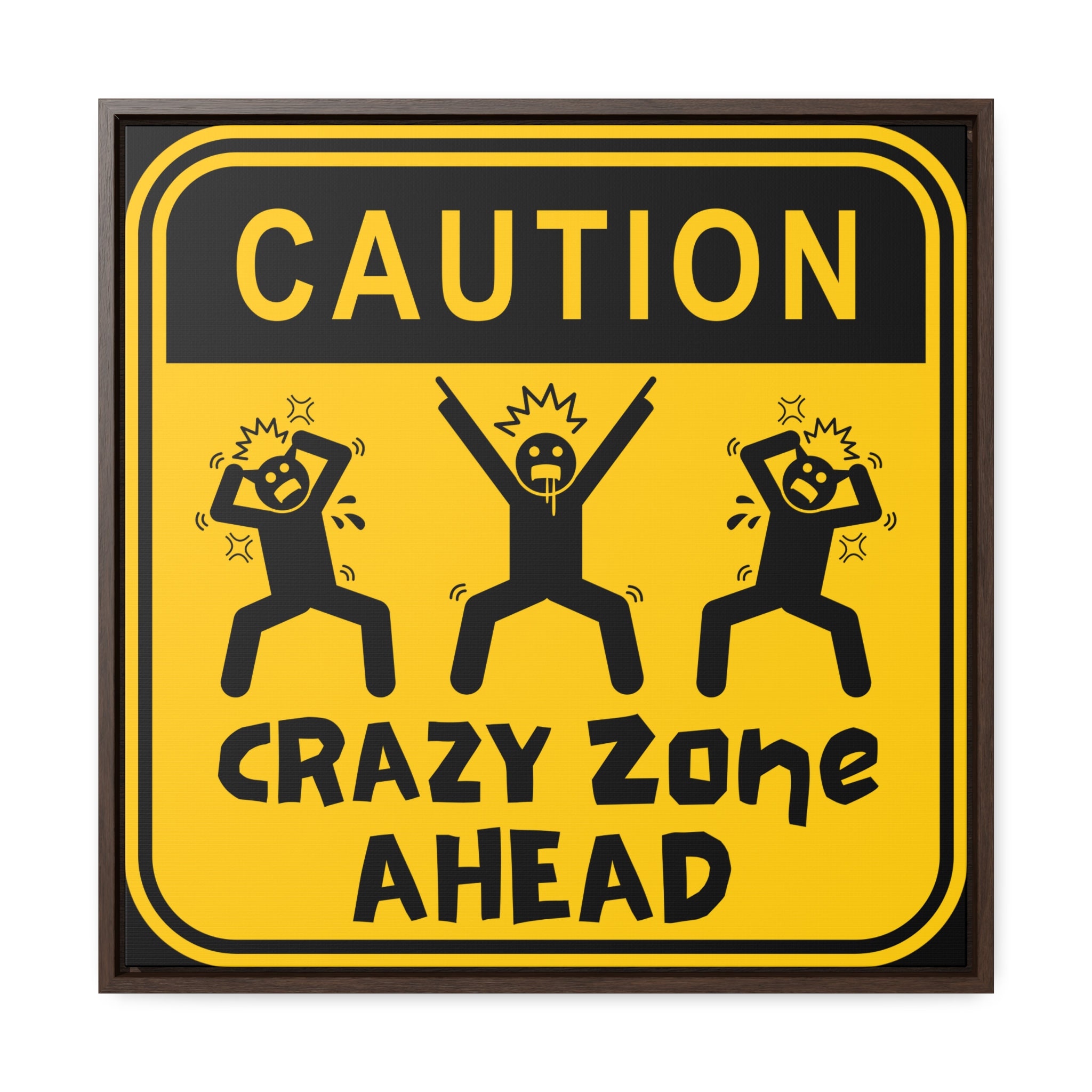 Caution Crazy Zone Ahead Funny Warning Sign on Canvas Shenanigans Ahead ...