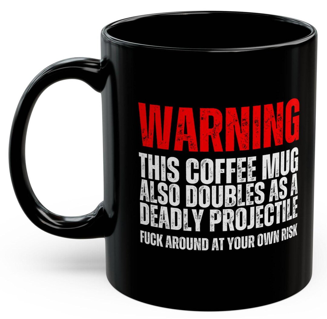 Warning Coffee Mug for Tough People Warning This Coffee Mug Also ...